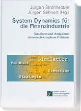 System Dynamics für die Finanzindustrie. Simulieren und Analysieren dynamisch-komplexer Probleme ...